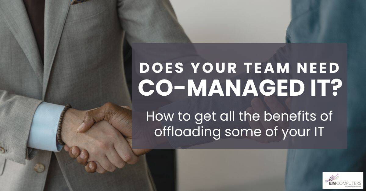 Co-managed IT services: Your IT team's secret weapon | E-N Computers