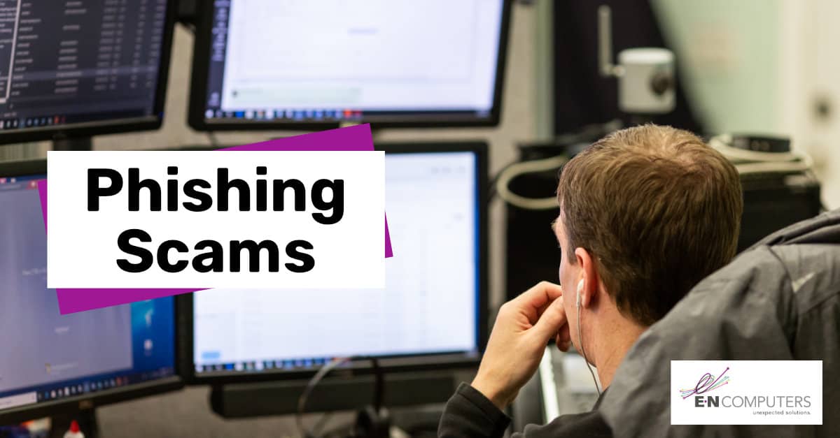 What is a Phishing Scam? - E-N Computers