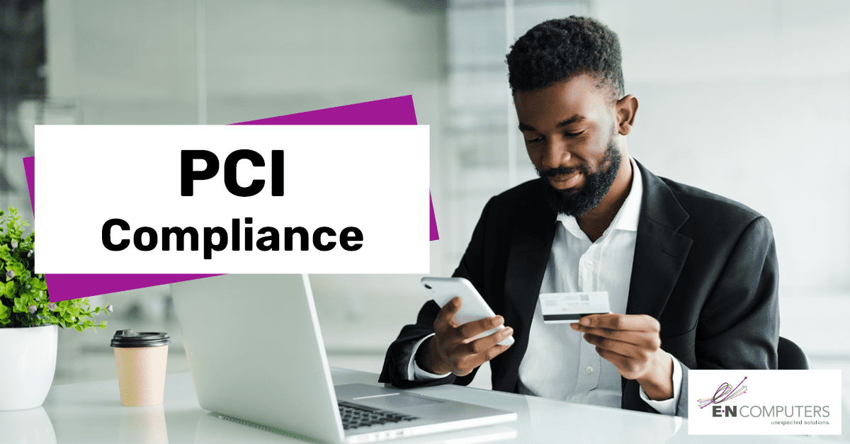 Your Guide to PCI Compliance - E-N Computers