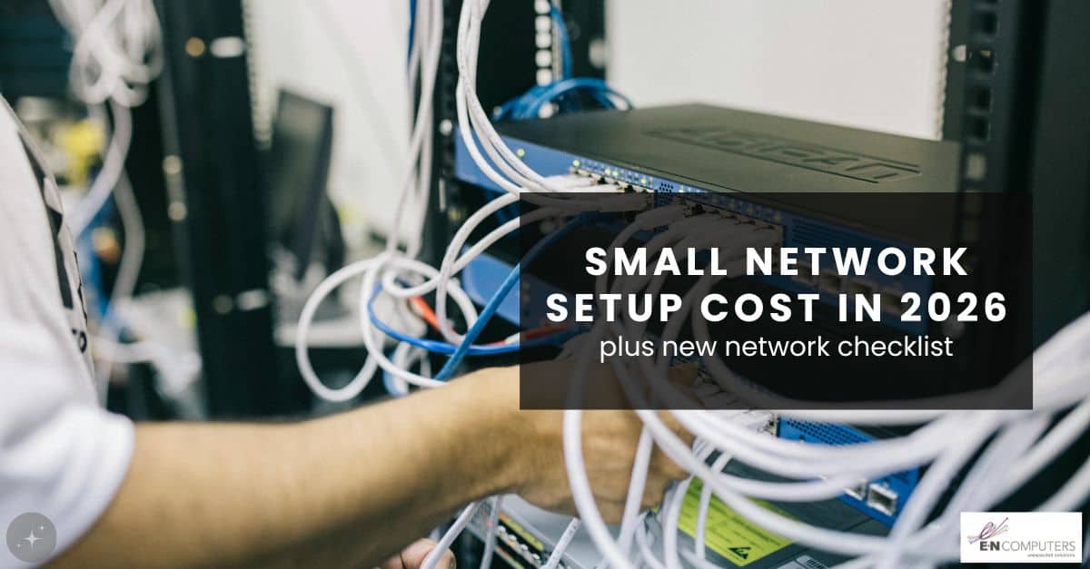 How much does a small network setup cost in 2026? - E-N Computers