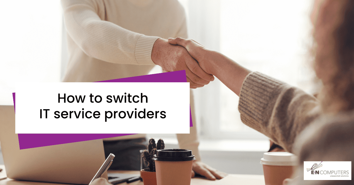 How to switch IT providers - E-N Computers