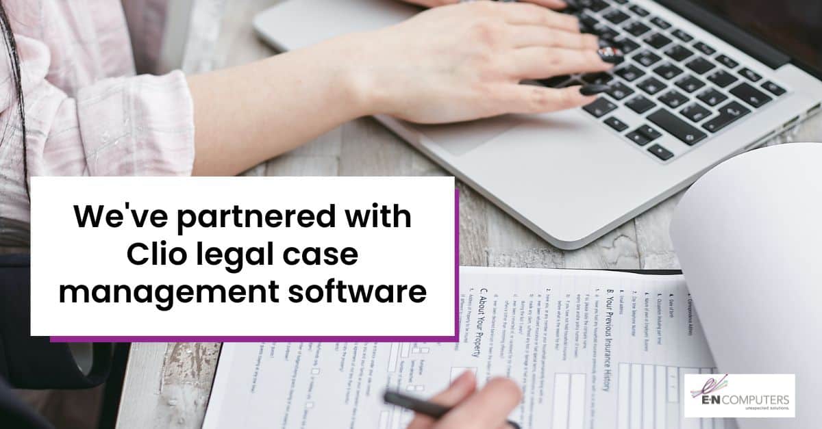 We've partnered with Clio legal case management software - E-N Computers