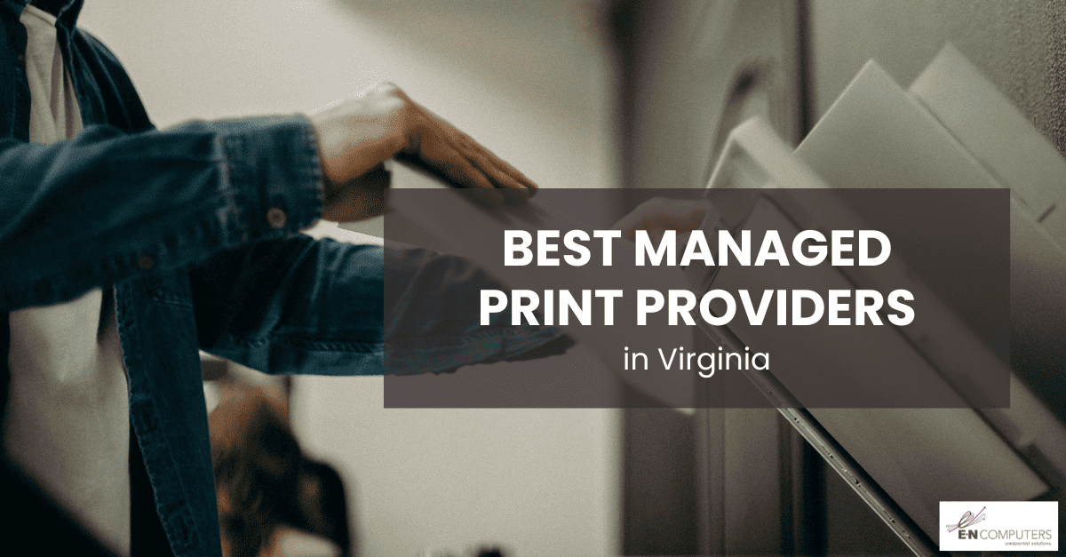 Best managed print service providers in Virginia - E-N Computers