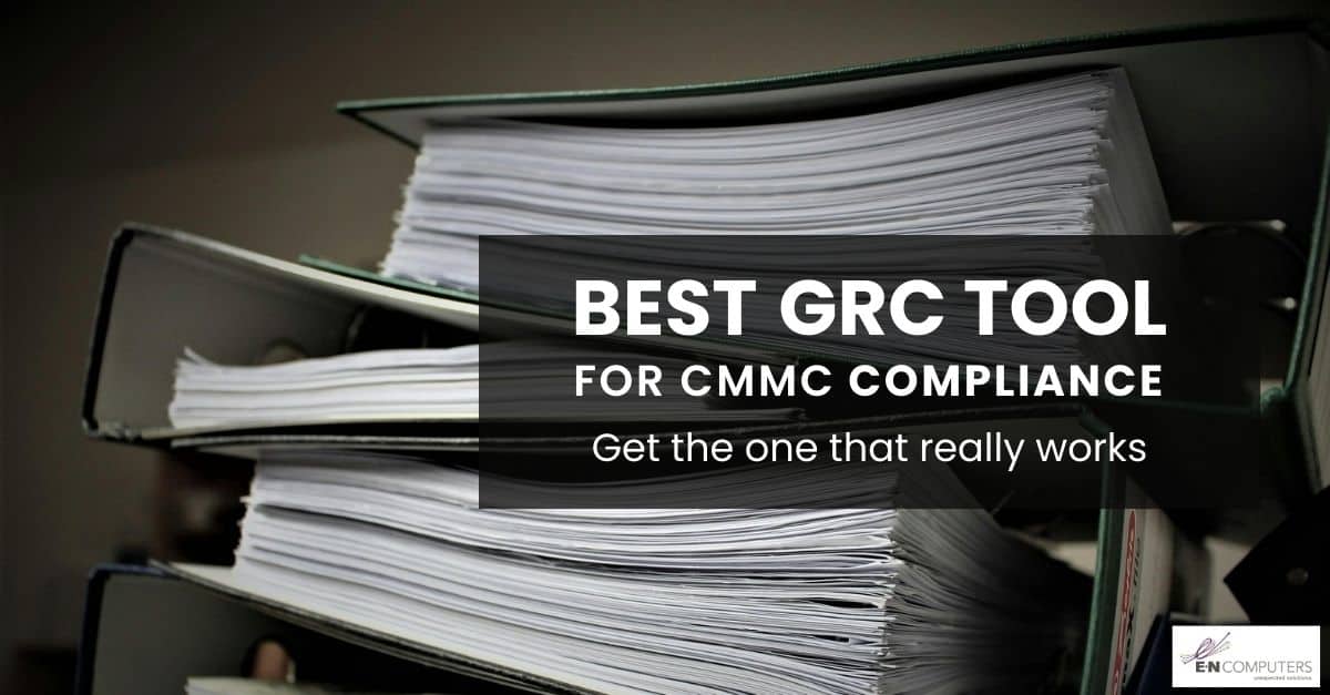 We found the best GRC tool for CMMC - E-N Computers