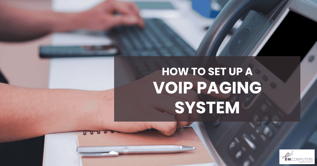 How to set up a VoIP paging system - E-N Computers
