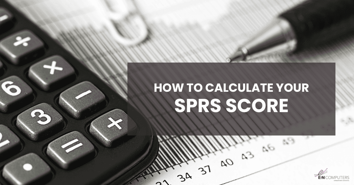 How to calculate your SPRS score - E-N Computers